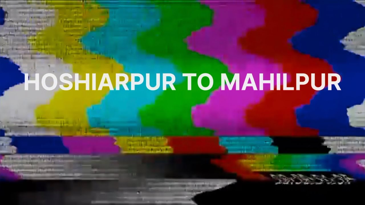 Road Hoshiarpur To Mahilpur - YouTube