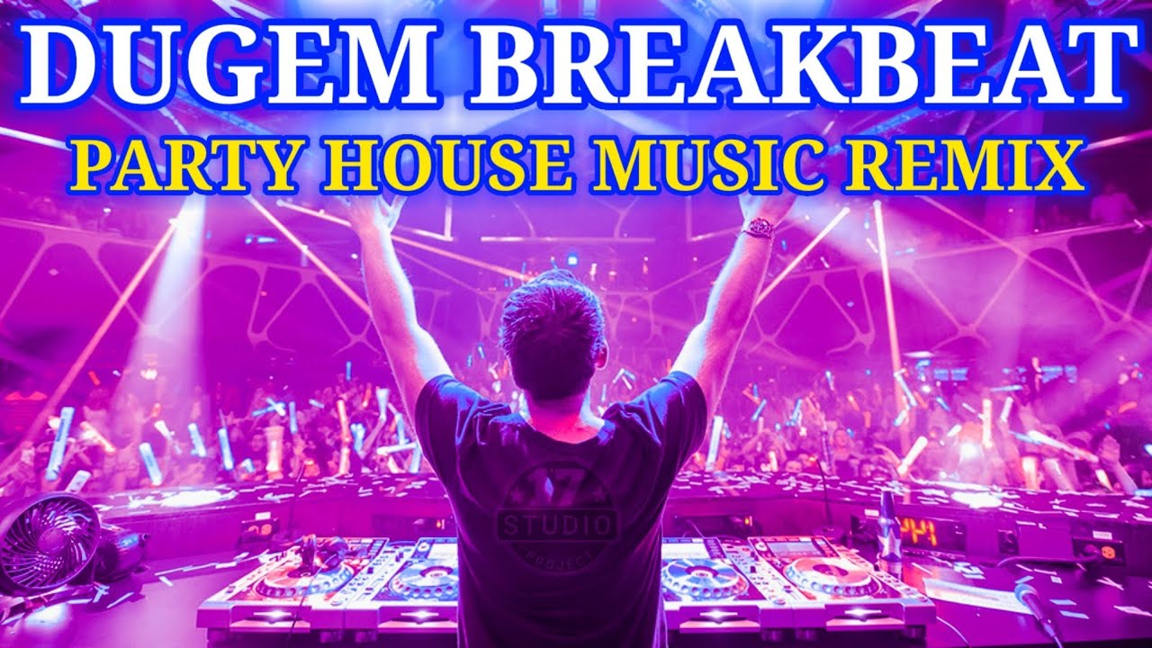 DUGEM BREAKBEAT PARTY HOUSE MUSIC REMIX - YouTube