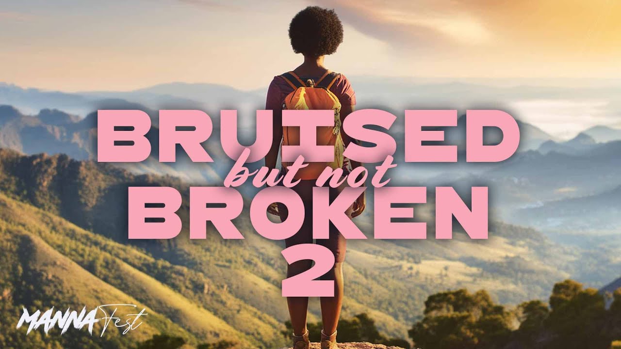 Bruised But Not Broken Pt 2 | Dr. Marcia Bailey | MannaFest - YouTube