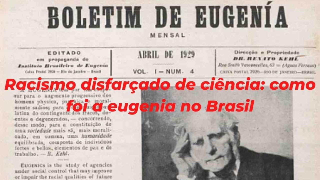 Racismo disfarçado de ciência: como foi a eugenia no Brasil - YouTube