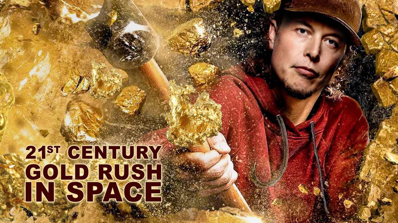 Elon Musk Leads A 21st Century Gold Rush In Space 🚀 - YouTube