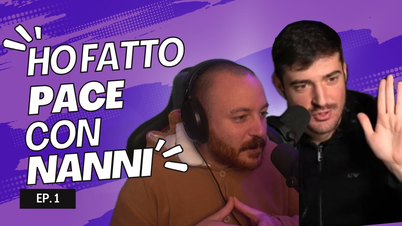 ep. 1 - HO FATTO PACE CON NANNI!!!!! Luca e @NanniTwitch - YouTube