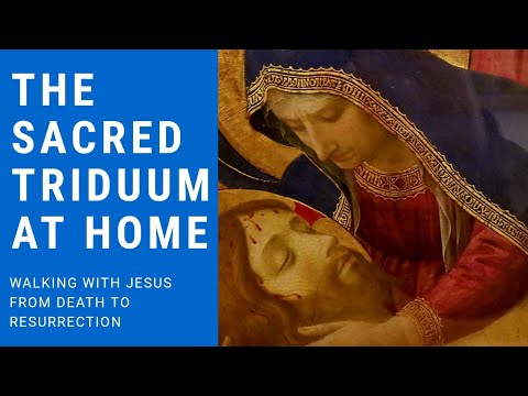 The Sacred Triduum at Home - YouTube