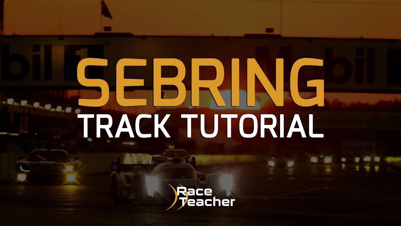 Sebring Real-Time Track Tutorial | RaceTeacher - YouTube