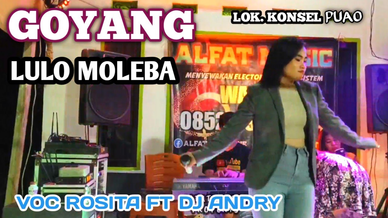 🔰GOYANG LULO MOLEBA WITH ROSITA FT DJ ANDRY ️LOK KONSEL. - YouTube
