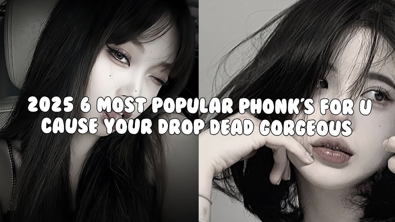 2025 6 most popular phonk's for u cause you're drop dead gorgeous 😩🎀 # ...