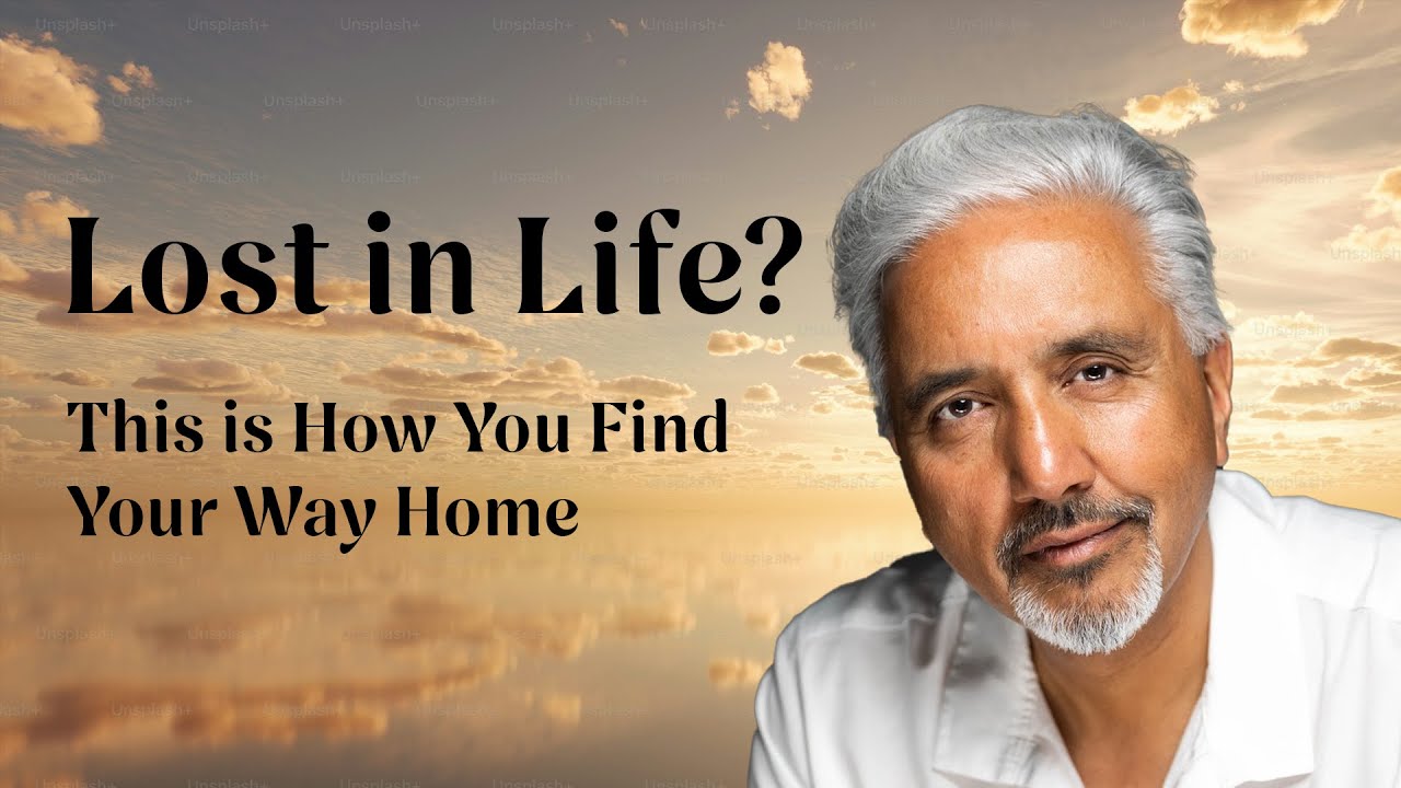 Lost in Life? This is How You Find Your Way Home - YouTube