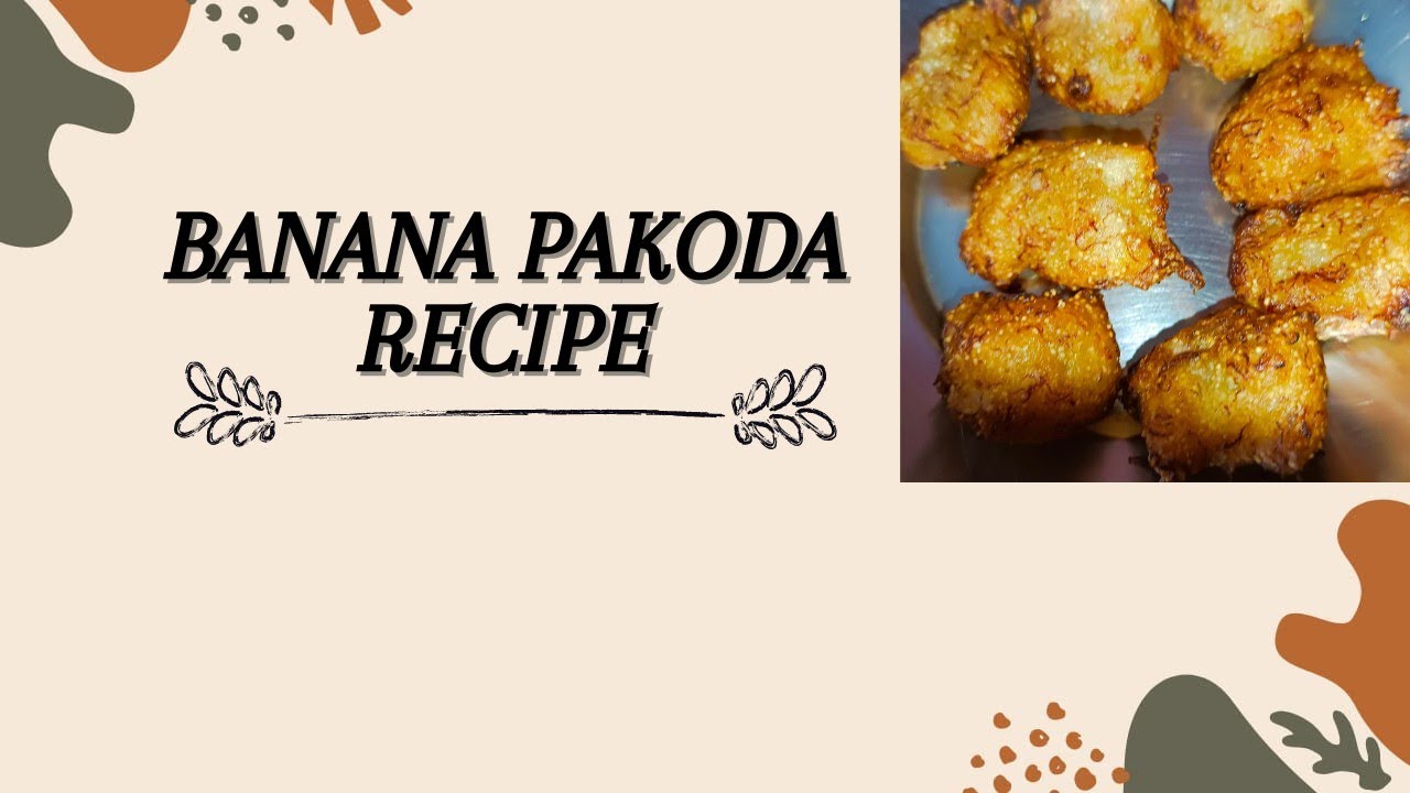 Banana Pakoda Recipe||Banana Pakoda Recipe||Sushma's Kitchen - YouTube