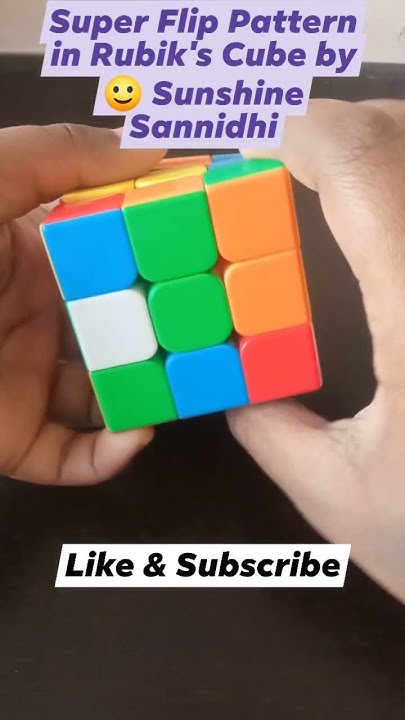 Super Flip pattern in Rubik's cube by Sannidhi. #rubikscube #ytchannel ...