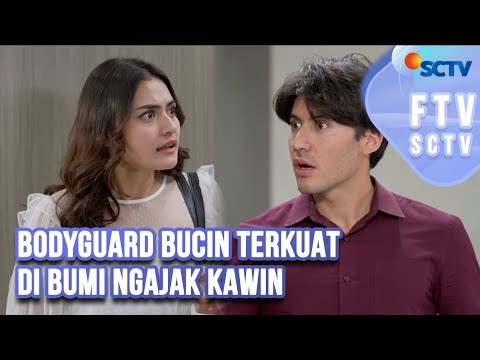 FTV SCTV Rachquel Nesia & Bara Valentino - Bodyguard Bucin Terkuat Di Bumi Ngajak Kawin