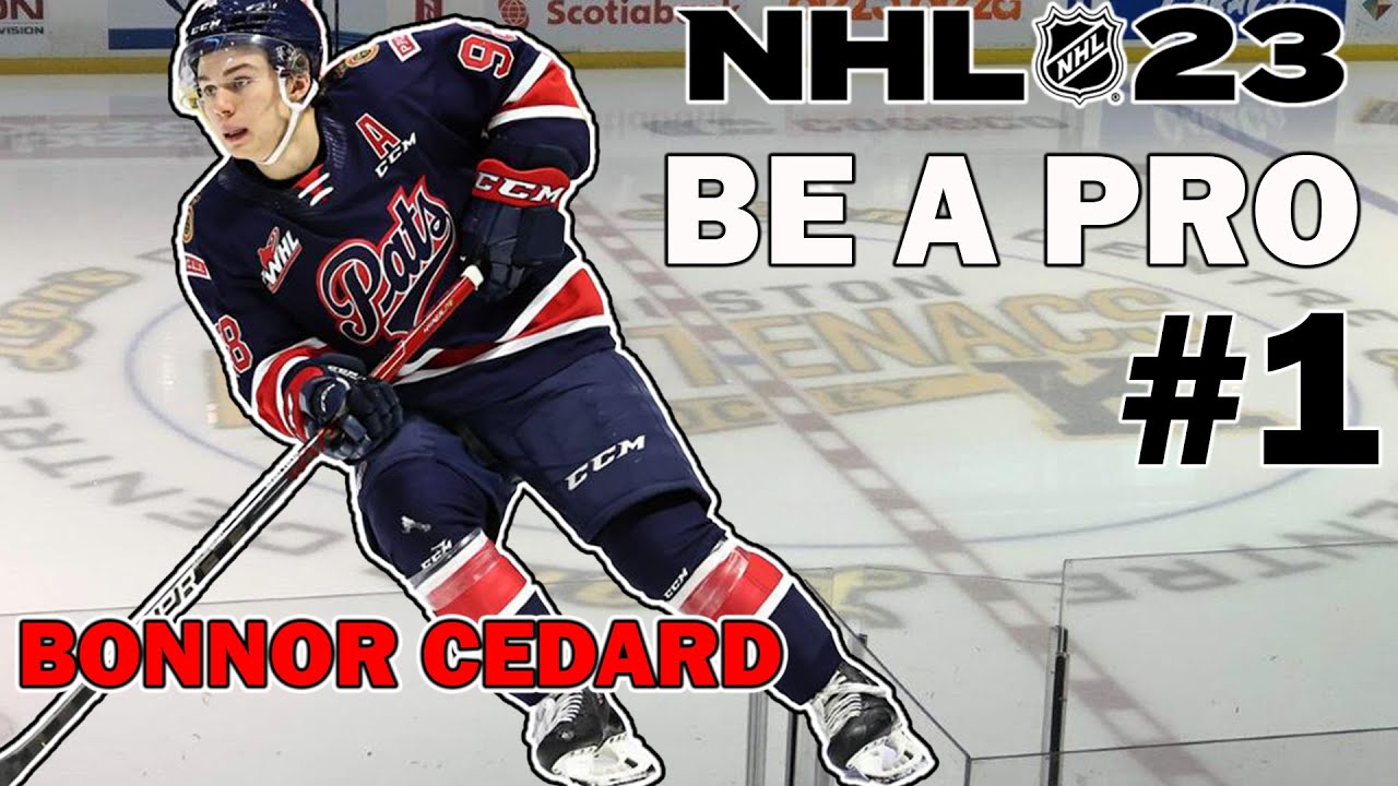 BONNOR CEDARD | NHL 23 BE A PRO | SEASON 1 PART 1 - YouTube