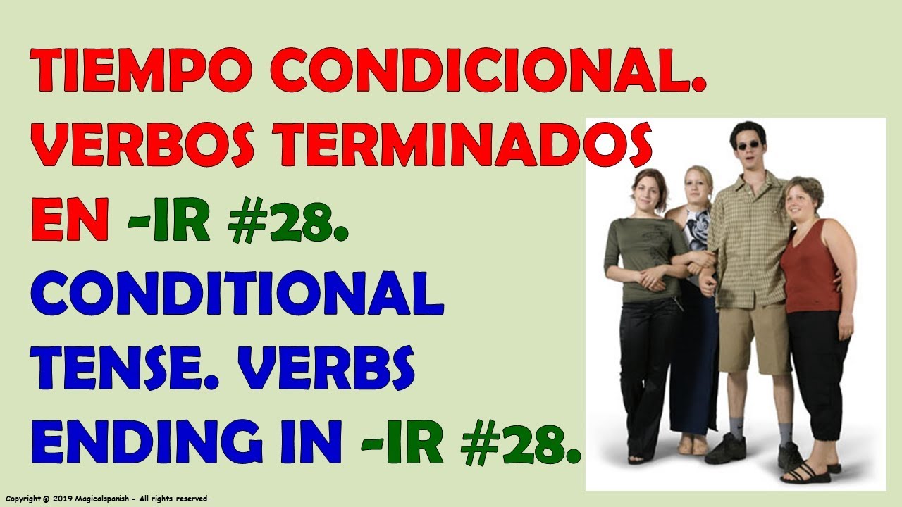 12 Verbos Terminados en ‘-ir” en el Tiempo Condicional (28) - YouTube