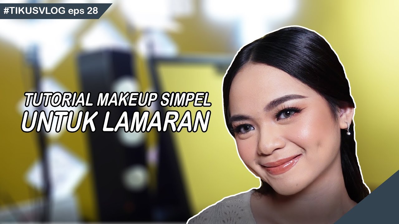 TUTORIAL MAKEUP SIMPEL UNTUK LAMARAN - YouTube