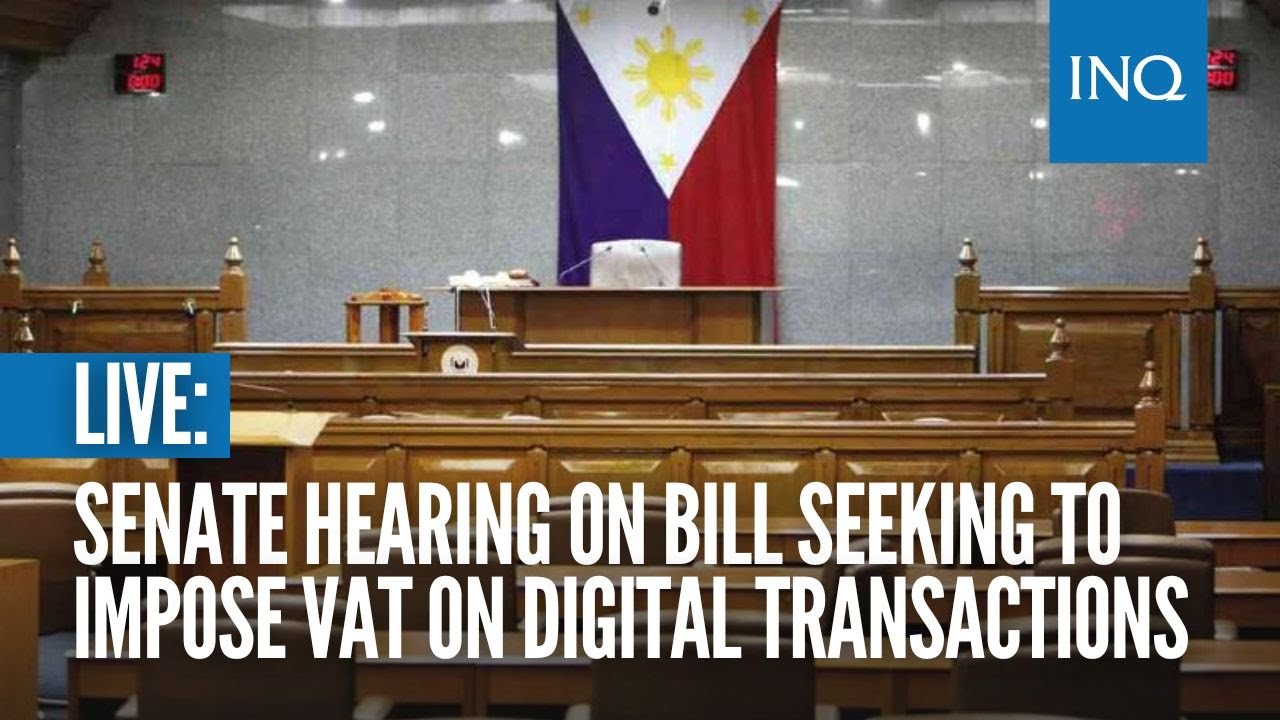 LIVE: Senate hearing on bill seeking to impose VAT on digital ...