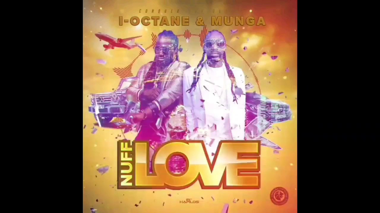 Munga Honorable Ft I-Octane - Nuff Love (Official Audio) Jan 2019 - YouTube