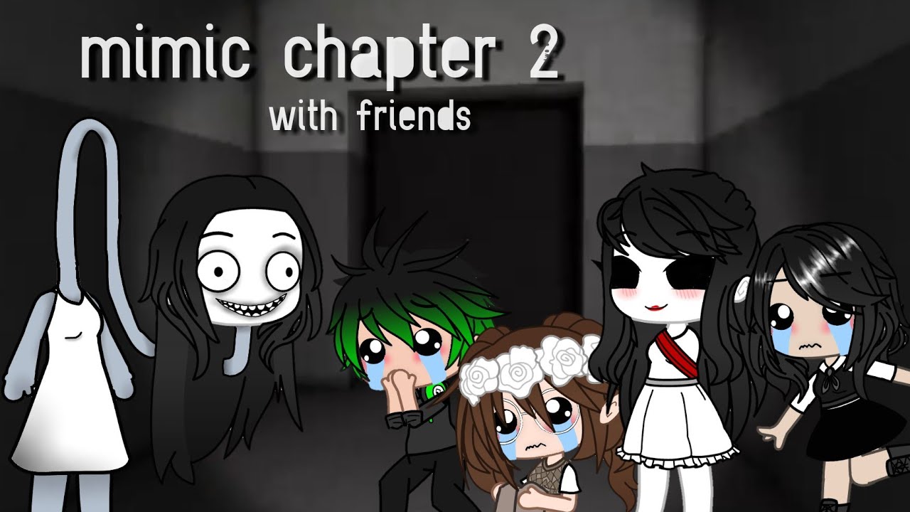 mimic chapter 2 • with friends • - YouTube