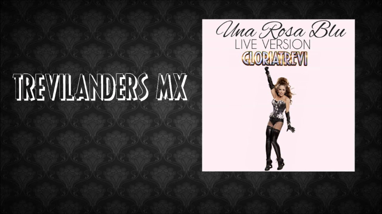 Gloria Trevi - Una Rosa Blu [LIVE VERSION] - YouTube
