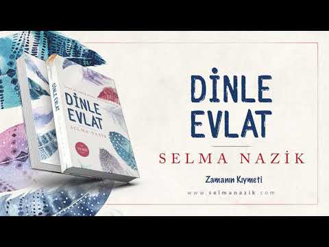 Zamanın Kıymeti - Dinle Evlat - Selma Nazik