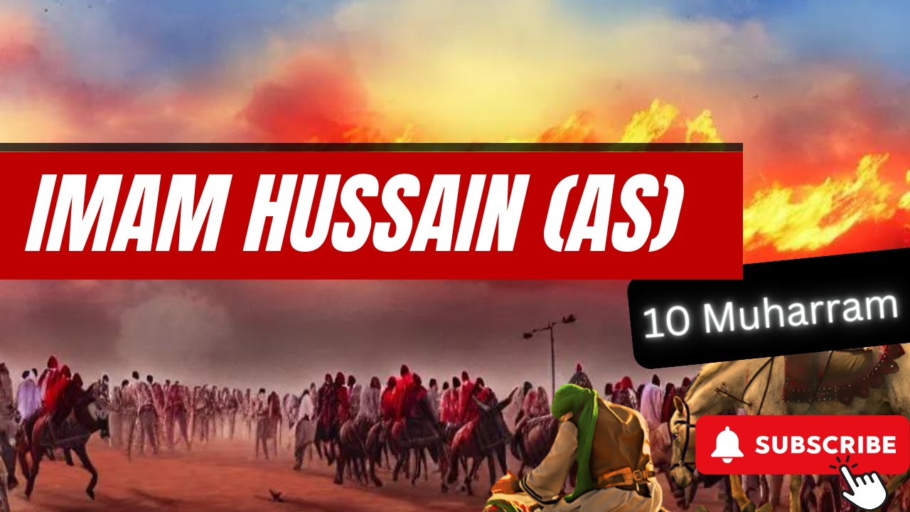 Imam Hussain (AS) | Battle of karbala | 10 Muharram - YouTube