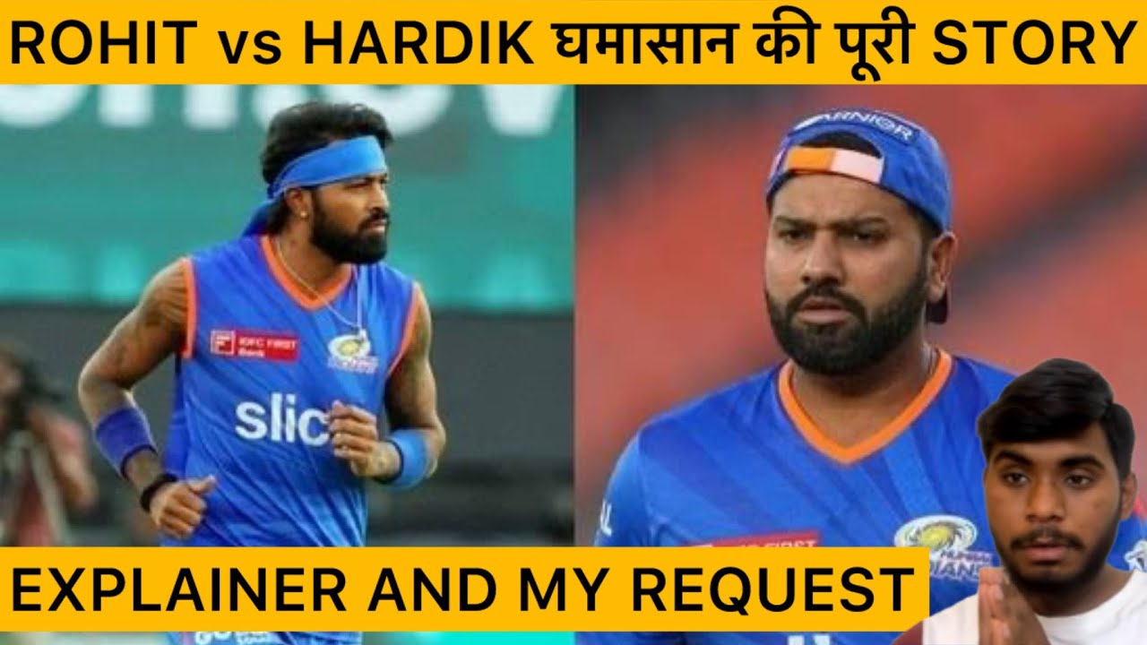 EXPLAINER:- ROHIT vs HARDIK के बीच का पूरा घमासान , MY REQUEST TO ALL FANS - YouTube