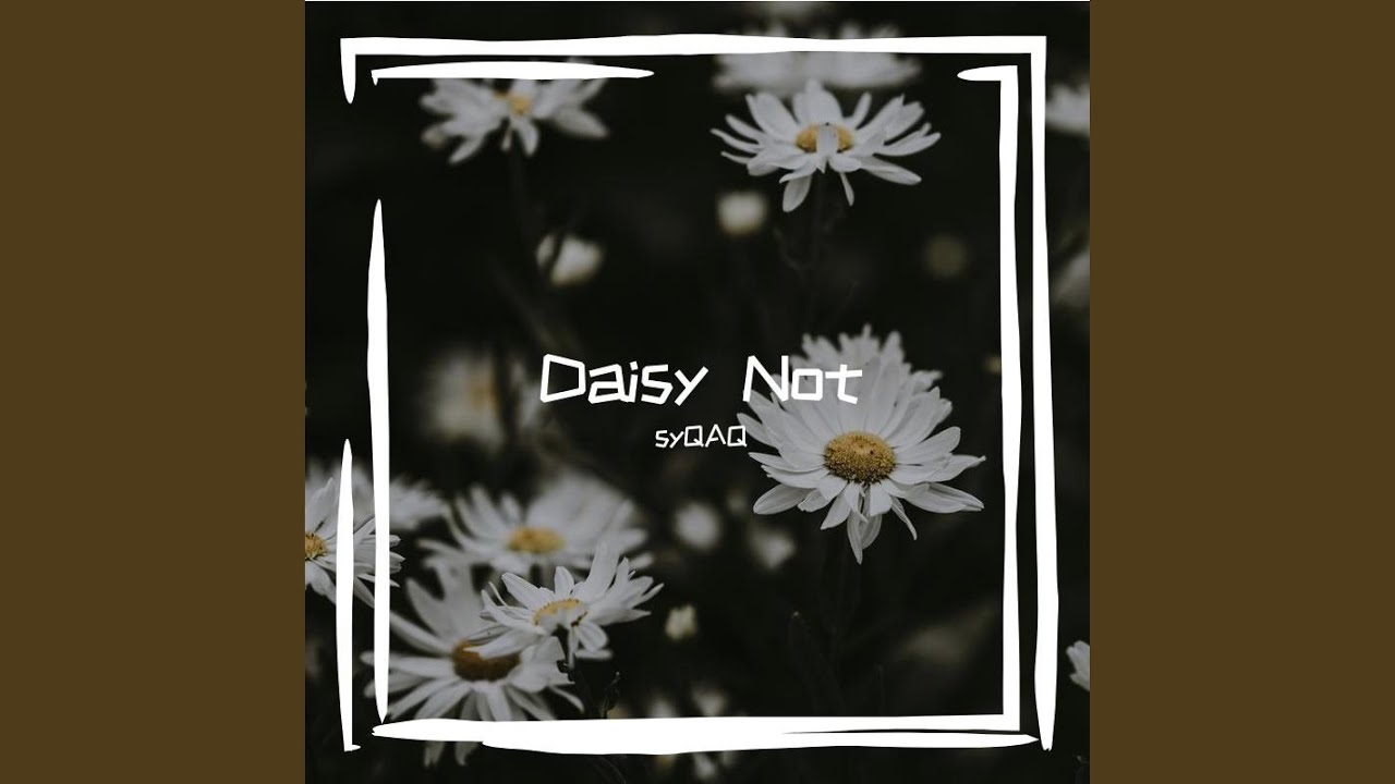 Daisy Not (Part II) - YouTube