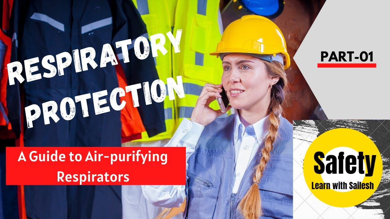 Respiratory Protection-PART-01, Air-Purifying Respirators - YouTube