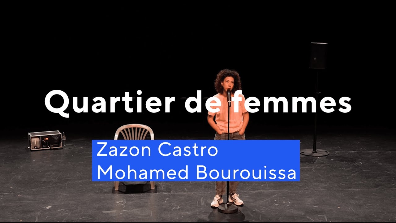 Quartier de femmes de Zazon Castro et Mohamed Bourouissa - Théâtre du ...