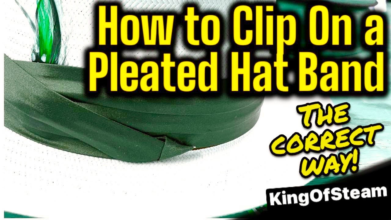 How to Clip on a Pleated Hat Band- The Correct Way!.. - YouTube