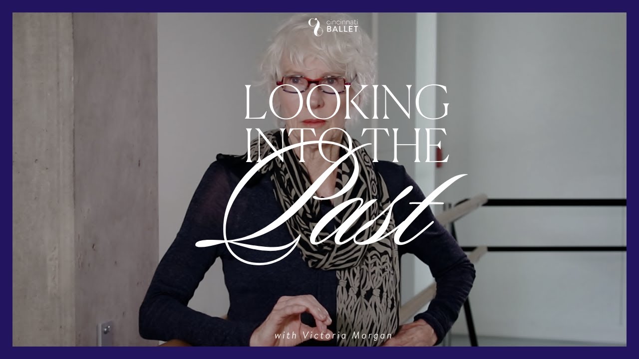 Looking Into The Past with Victoria Morgan | Cincinnati Ballet - YouTube