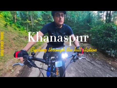 Khanaspur - Cycling through the hill station - YouTube