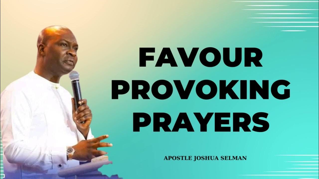 FAVOUR PROVOKING PRAYERS APOSTLE JOSHUA SELMAN PROPHETIC DECLARATION - YouTube