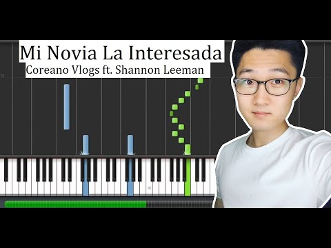 Coreano Vlogs Mi Novia La Interesada ft Shannon Leeman PIANO TUTORIAL ...