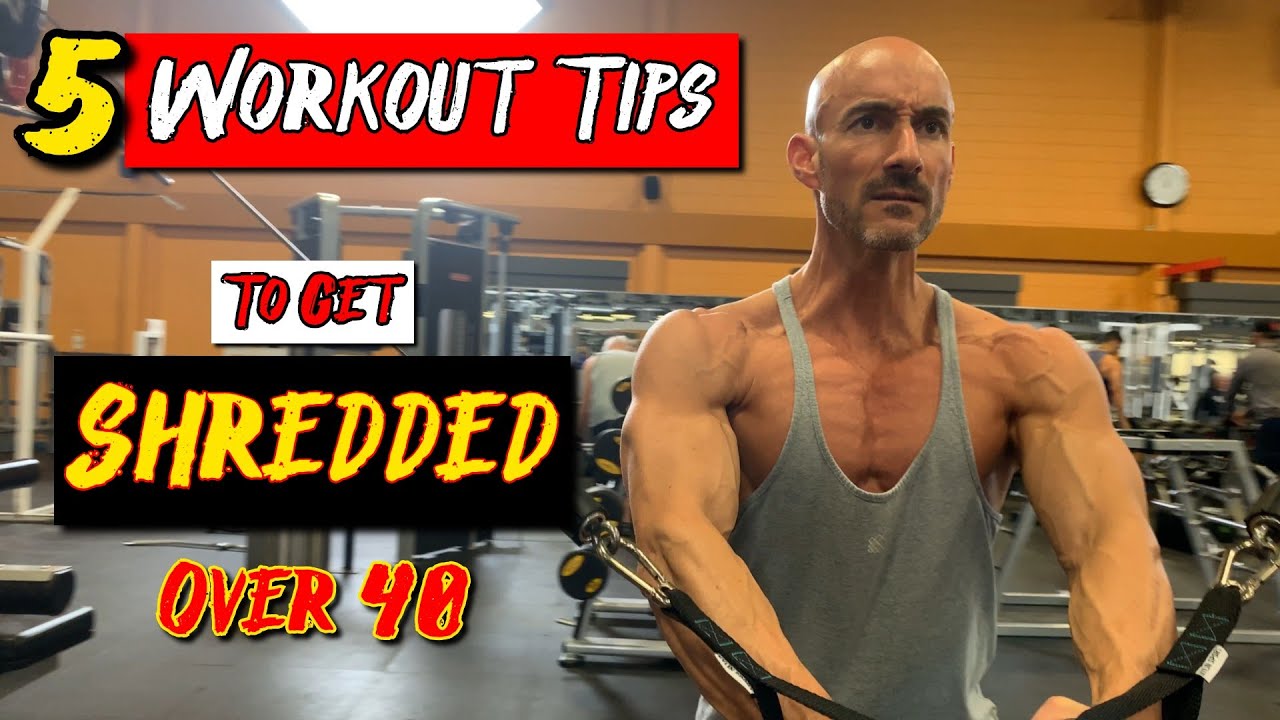 5 Workout Tips To Get Shredded After 40 - YouTube
