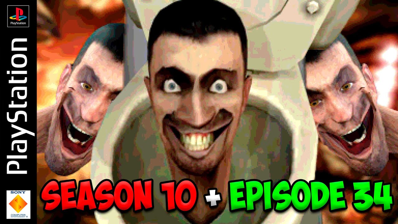 Skibidi Toilet - Season 10 + episodes 33 & 34: PS1 Game Edition (ALL ...