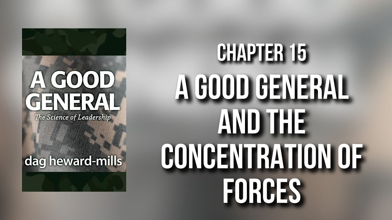 CHAPTER 15 | A GOOD GENERAL AND THE CONCENTRATION OF FORCES - YouTube
