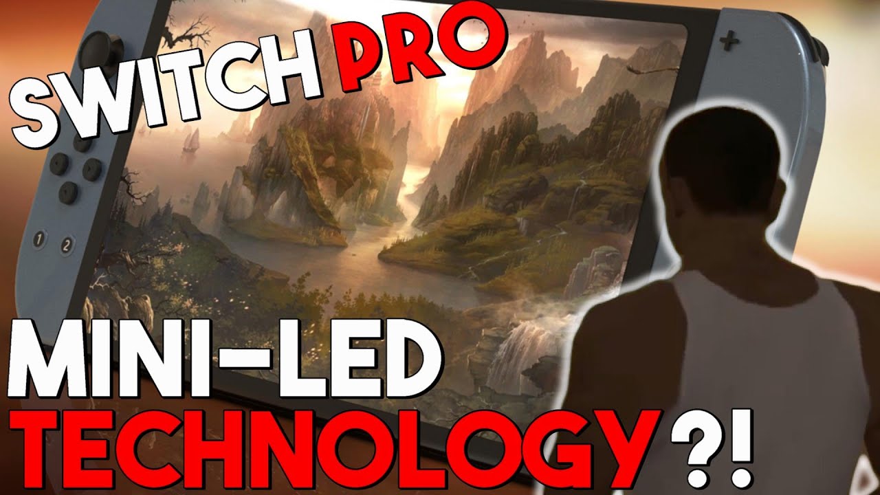 Mini-LED Technology Rumored for Nintendo Switch Pro 2021?! - YouTube