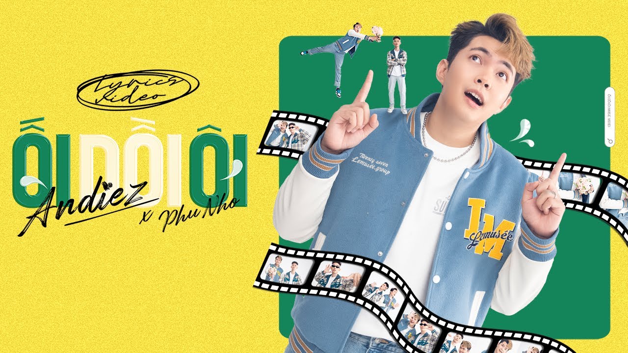 ANDIEZ ft. PHU NHO | ỐI DỒI ÔI | LYRICS VIDEO - YouTube