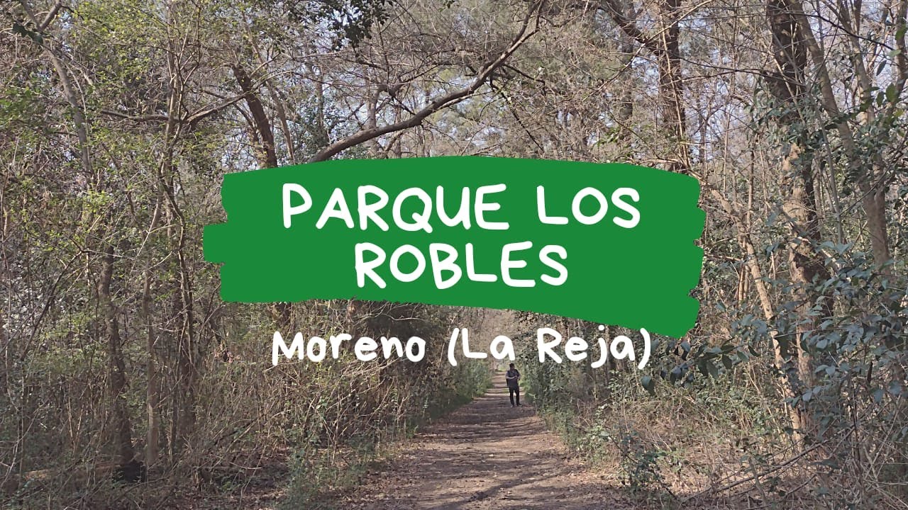 Paseo por el Parque Los Robles en Moreno (La Reja), Buenos Aires - YouTube