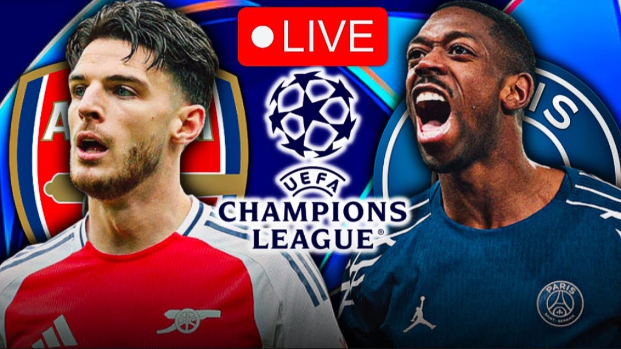 🔴ARSENAL VS PSG LIVE STREAM | UEFA CHAMPIONS LEAGUE SEMI FINAL | FULL ...