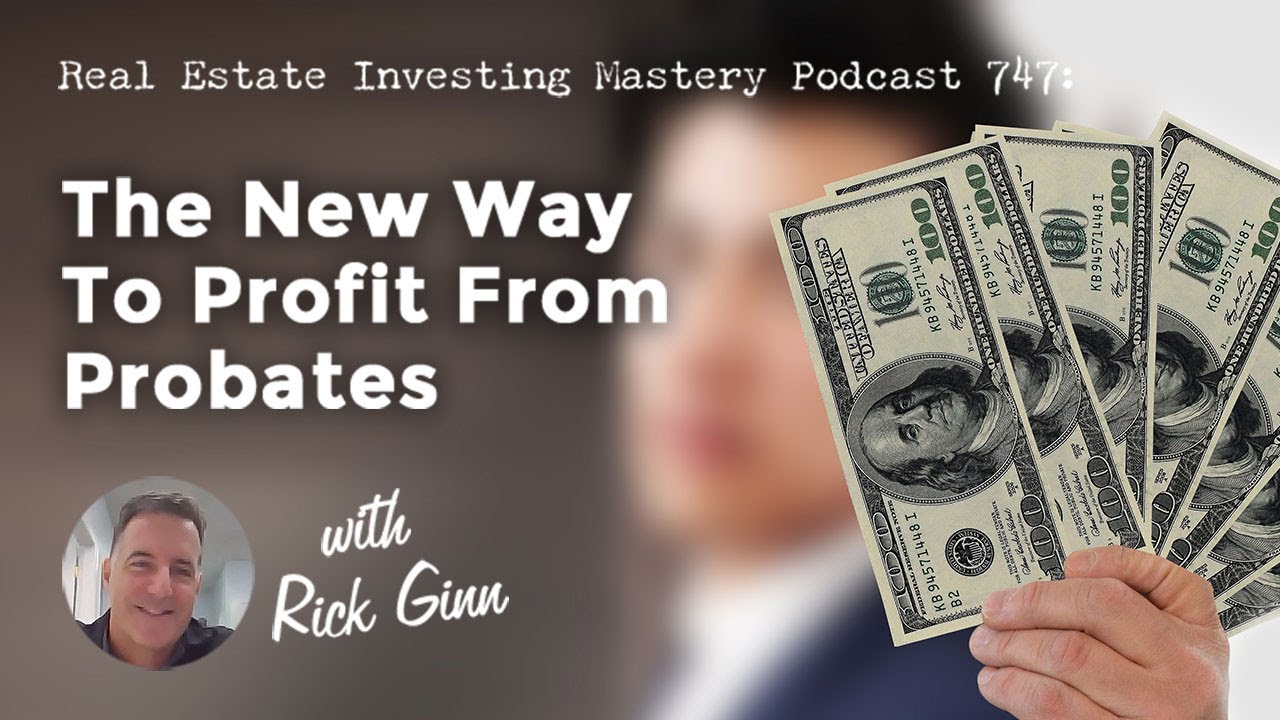 747 » The New Way To Profit From Probates » Rick Ginn - YouTube