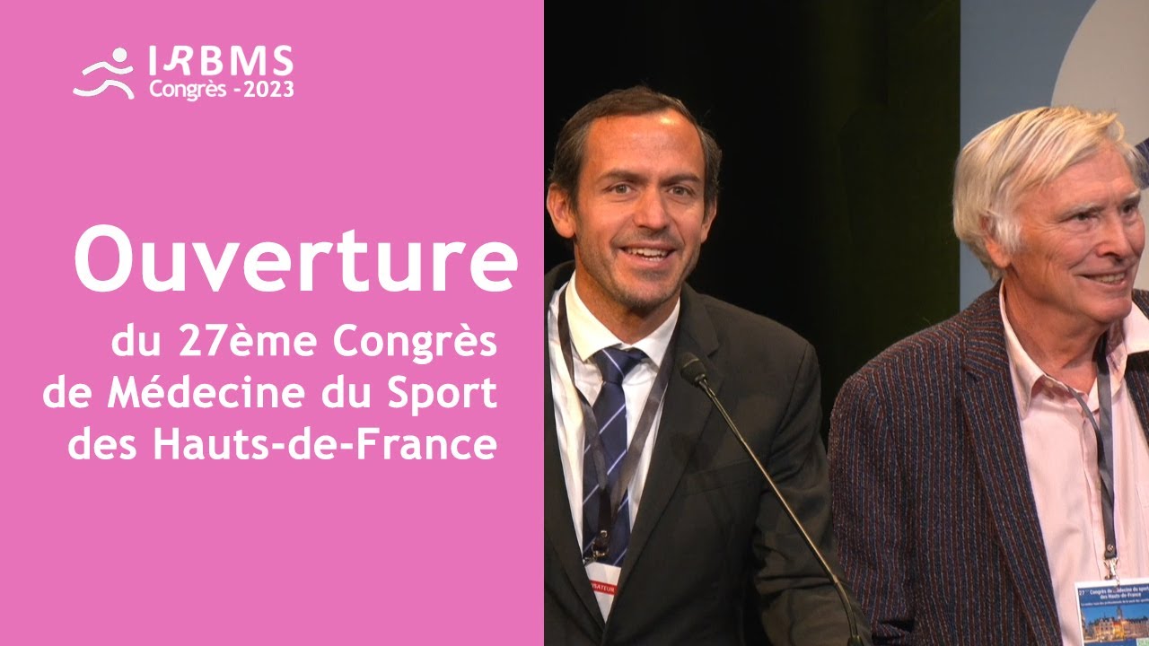 Ouverture du 27ème Congrès de médecine du sport des Hauts-de-France ...