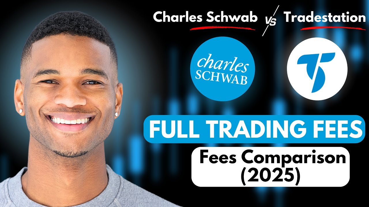 Schwab Fees vs TradeStation Fees | Full Trading Fees Comparison (2025 ...