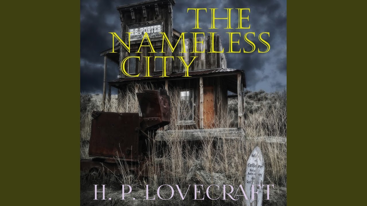H. P. Lovecraft-The Nameless City_Intro - The Nameless City - YouTube