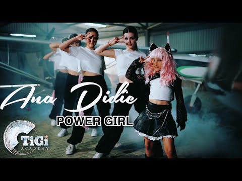 Ana Didîc (TiGi Academy) - Power Girl