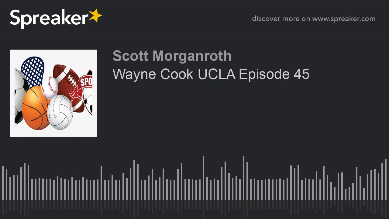 Wayne Cook UCLA Episode 45 - YouTube