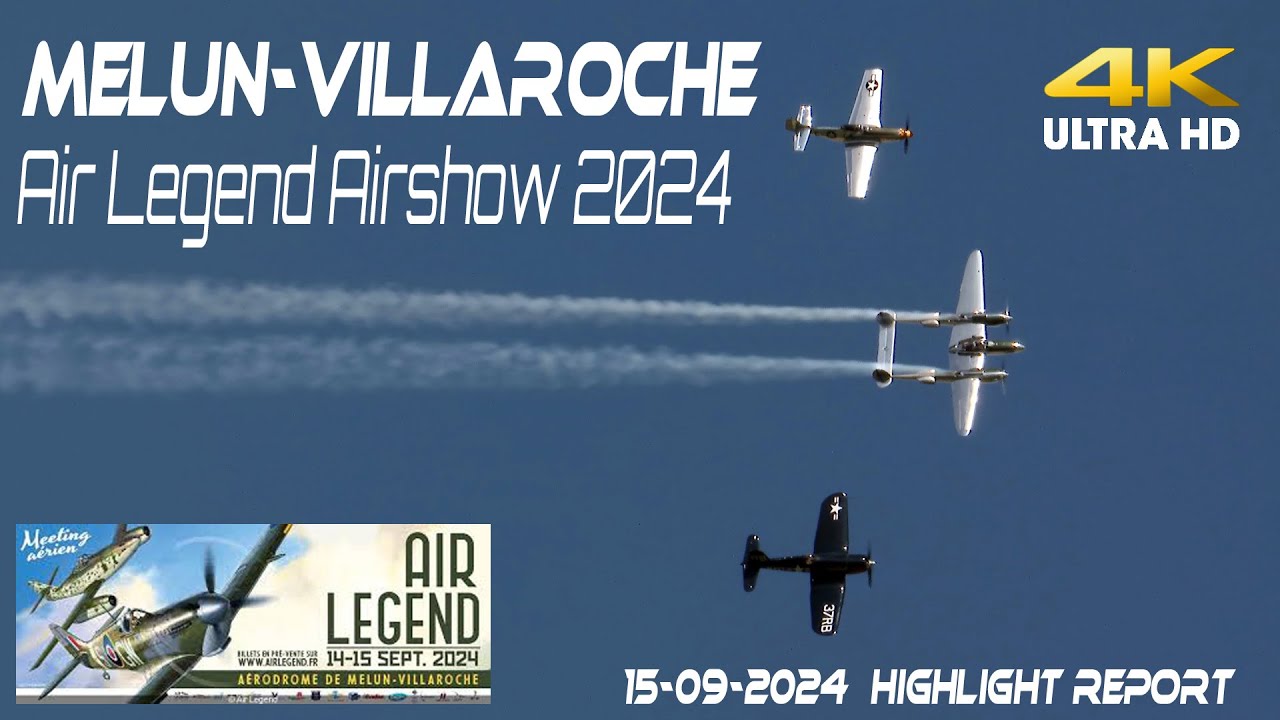 Melun-Villaroche Air Legend Airshow 2024 Highlight Report 15/09/2024 ...