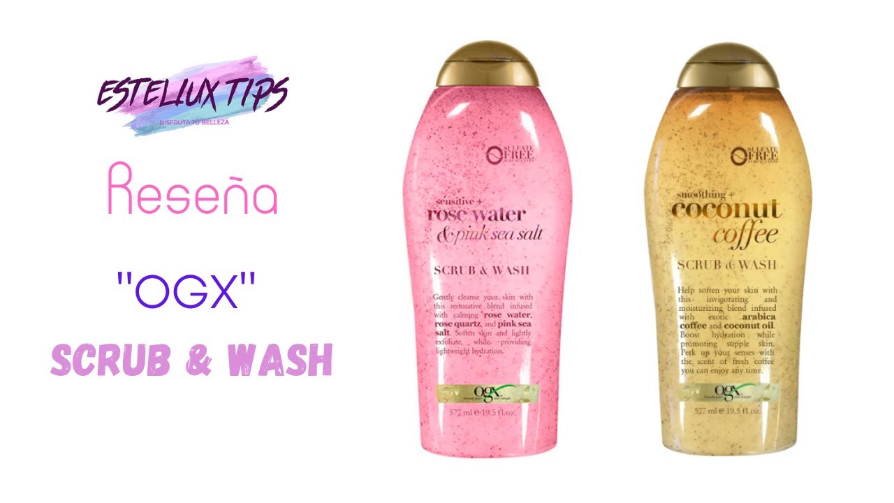 RESEÑA: #OGX Scrub & Wash (Exfoliantes corporales) - YouTube