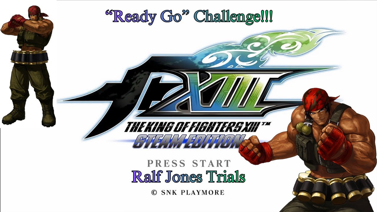 The King of Fighters XIII - Ralf Jones Trials "Ready Go" Challenge ...