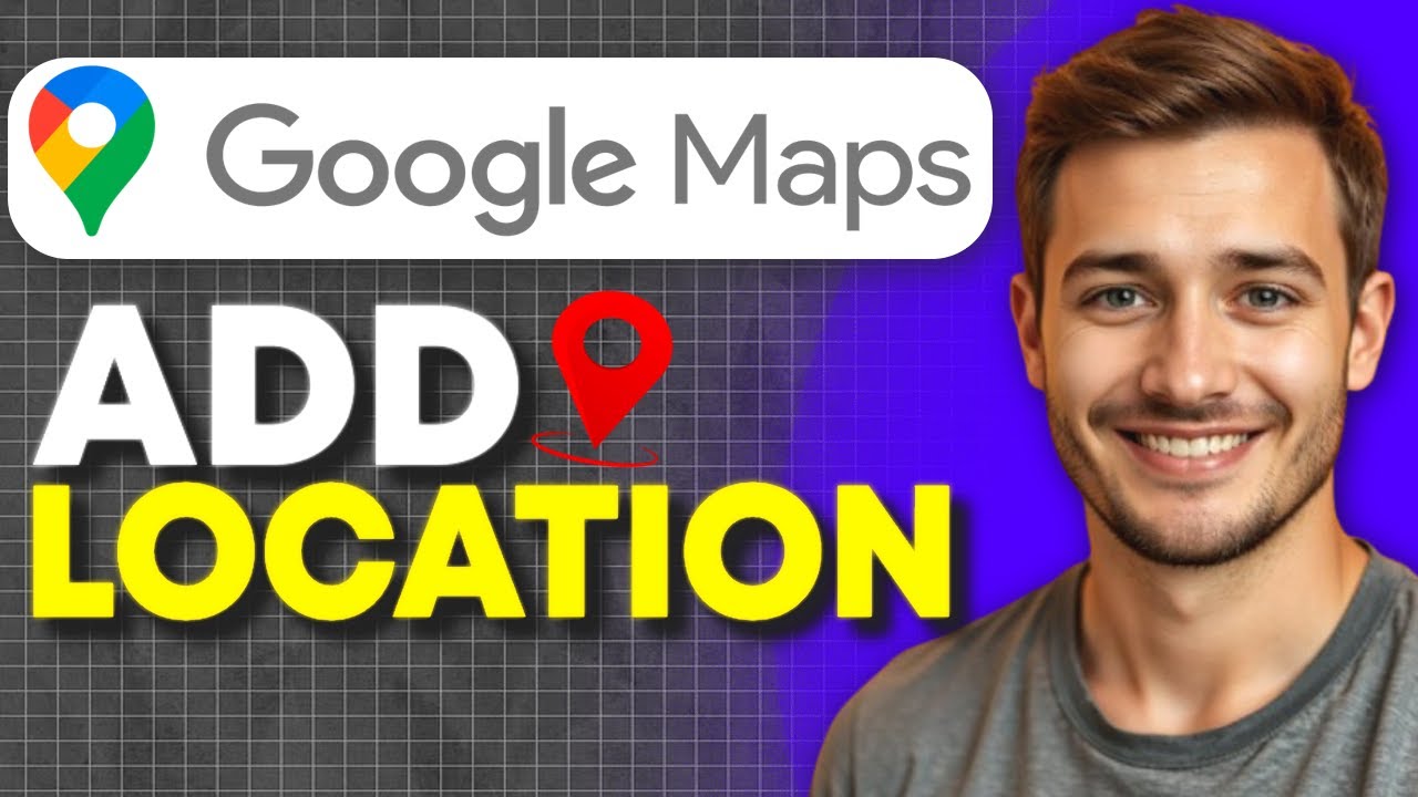 How To Add a Location On Google Maps (2025) - YouTube