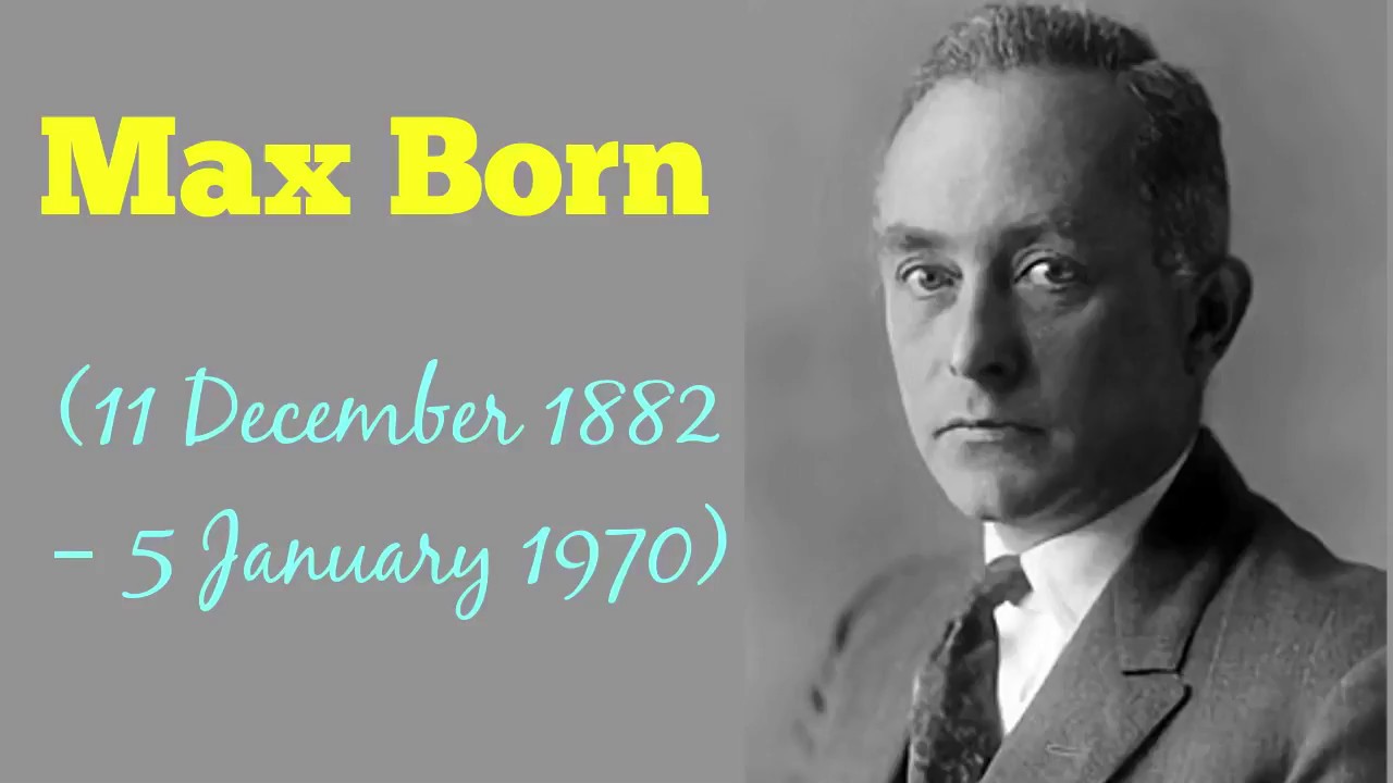 Who Was Max Born? - YouTube